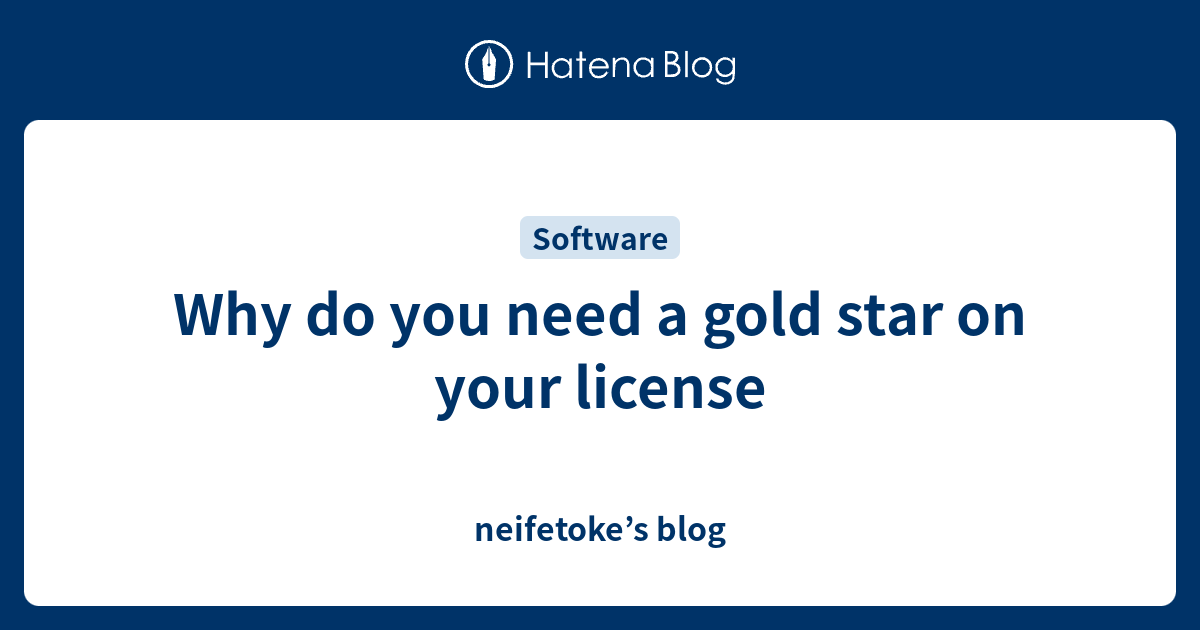 Why do you need a gold star on your license - neifetoke’s blog