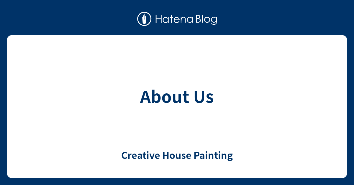 About Us - Creative House Painting