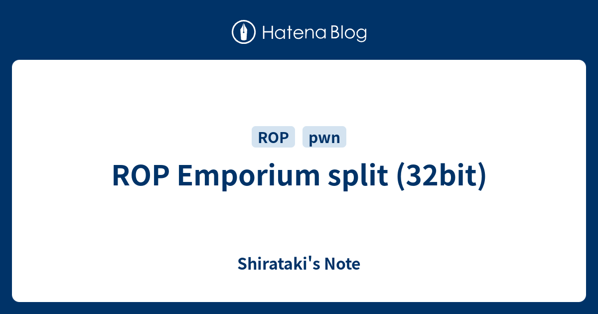 ROP Emporium split (32bit) - Shirataki's Note