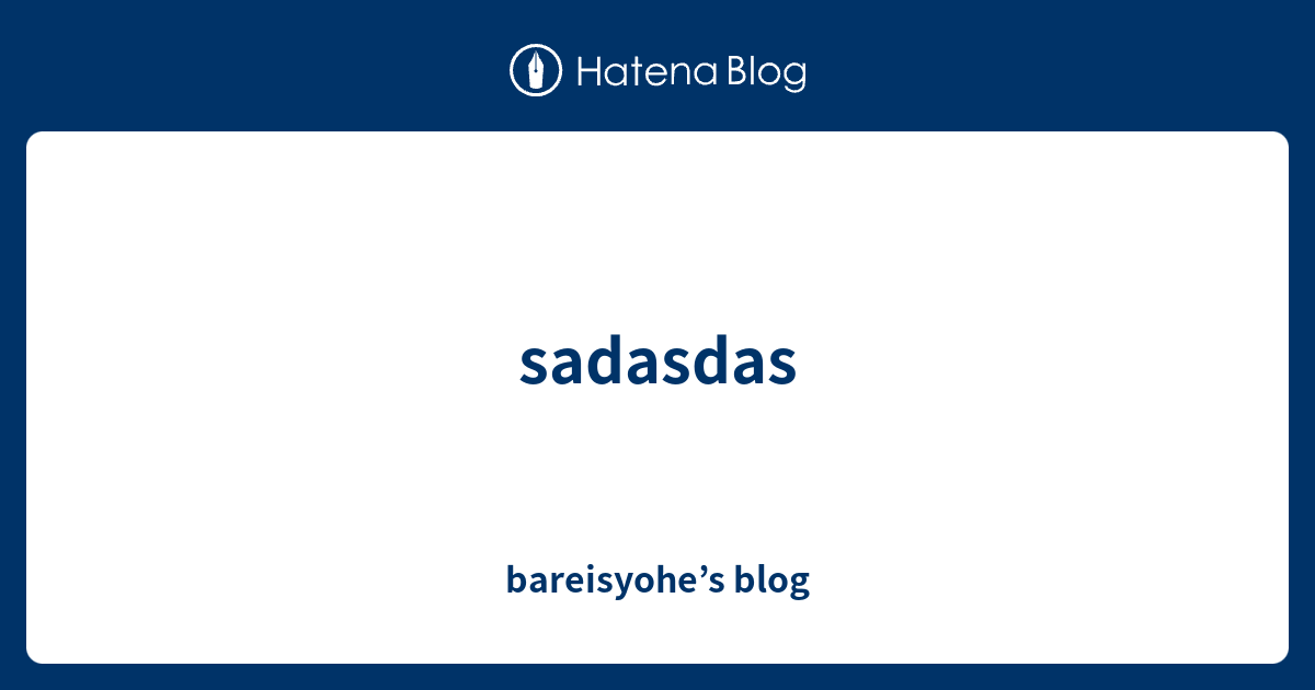 sadasdas - bareisyohe’s blog