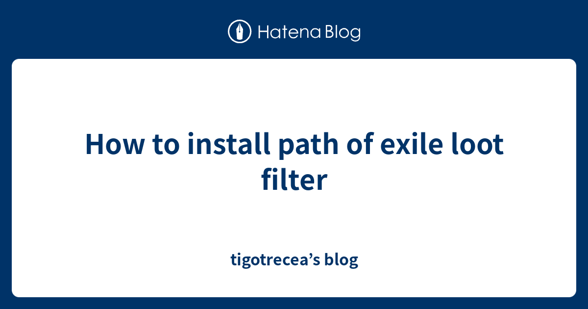 How to install path of exile loot filter - tigotrecea’s blog