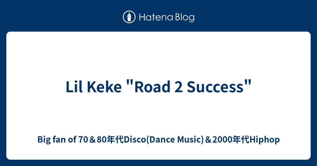 Lil Keke "Road 2 Success" - big fan of 2000年代Hiphop