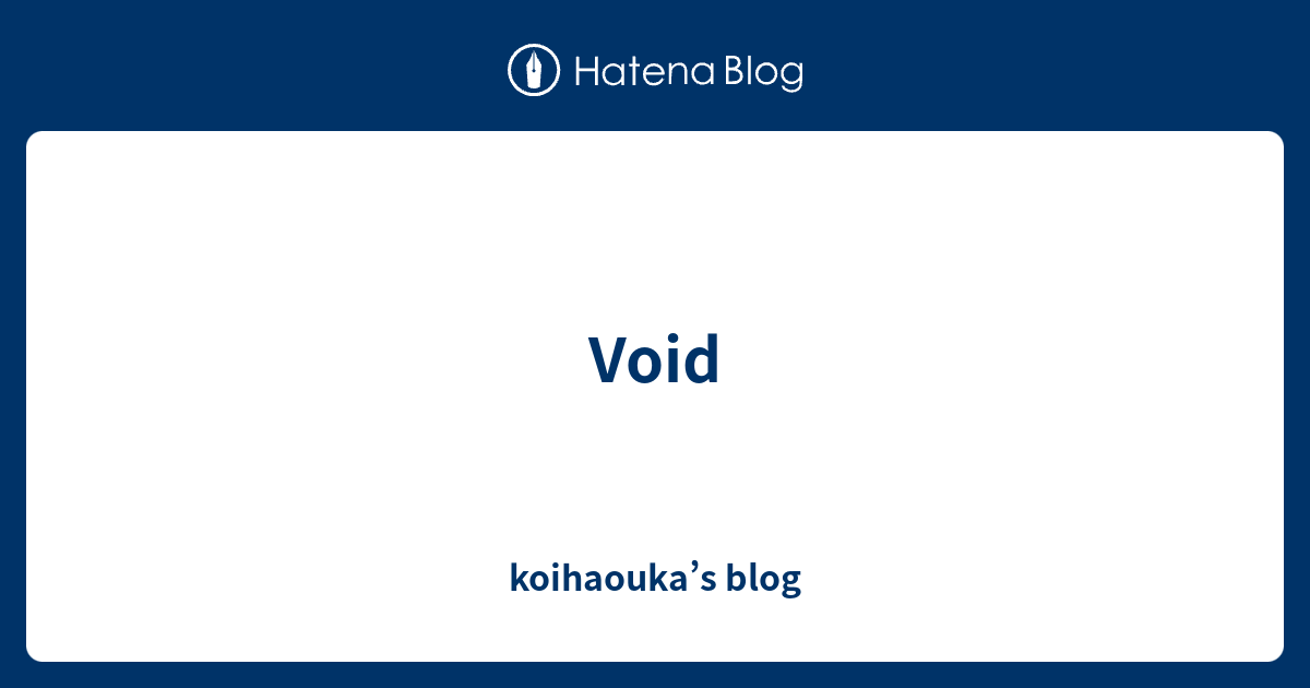 Void - koihaouka’s blog