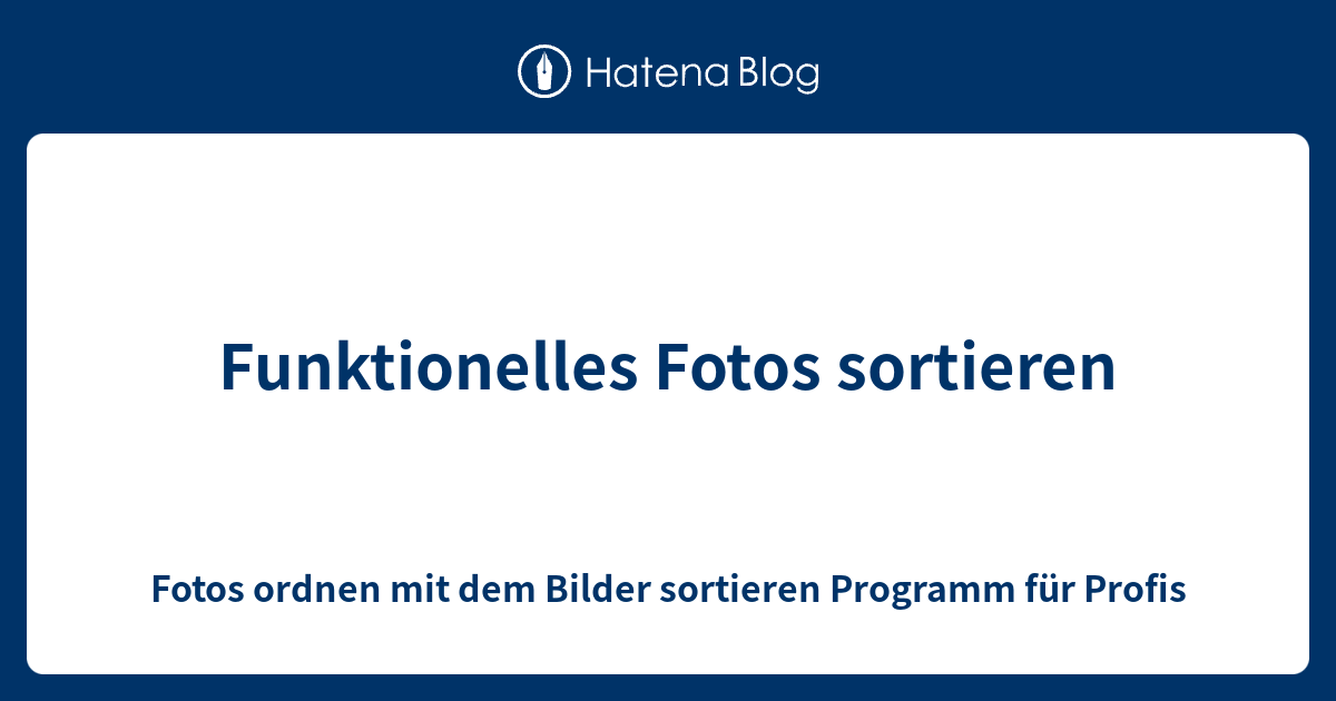 Funktionelles Fotos sortieren - Fotos ordnen mit dem Bilder sortieren ...
