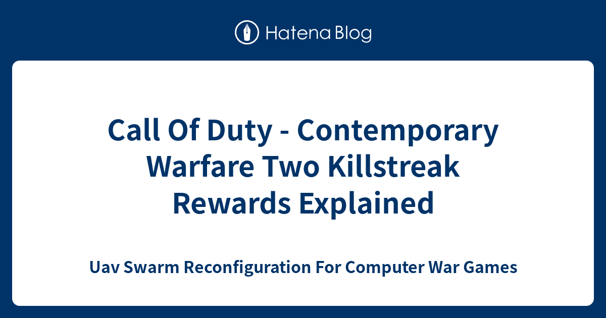 Call Of Duty - Contemporary Warfare Two Killstreak Rewards Explained ...