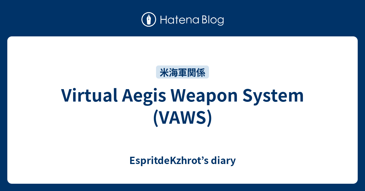 Virtual Aegis Weapon System (VAWS) - EspritdeKzhrot’s diary