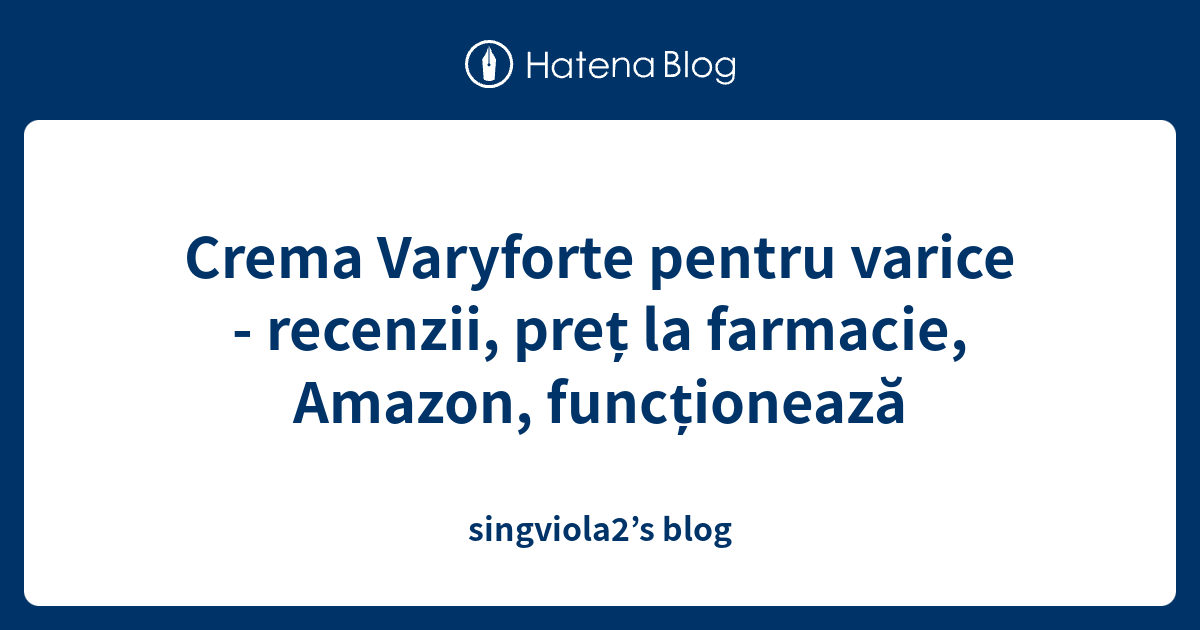 Crema Varyforte pentru varice - recenzii, preț la farmacie, Amazon ...