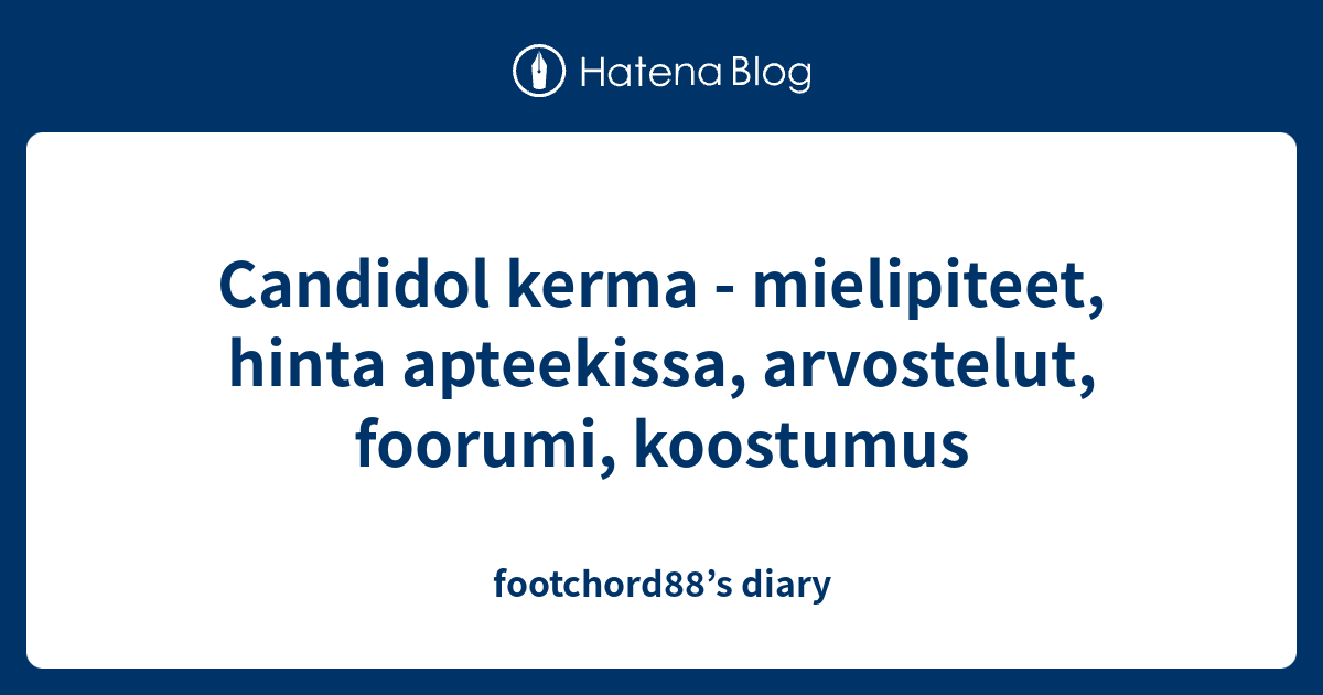 Candidol kerma - mielipiteet, hinta apteekissa, arvostelut, foorumi ...