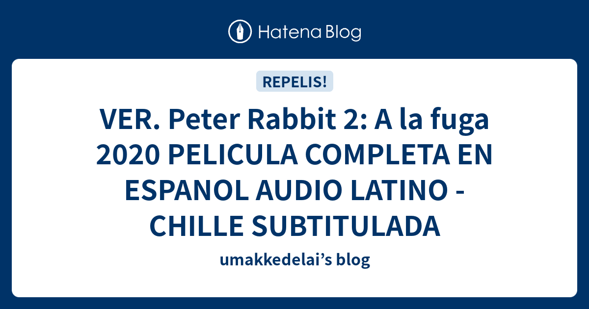 VER. Peter Rabbit 2: A la fuga 2020 PELICULA COMPLETA EN ESPANOL AUDIO ...