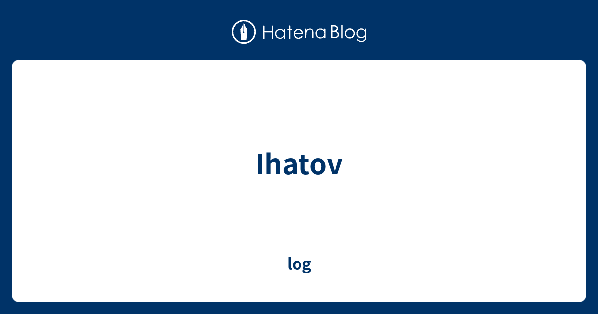 Ihatov - log