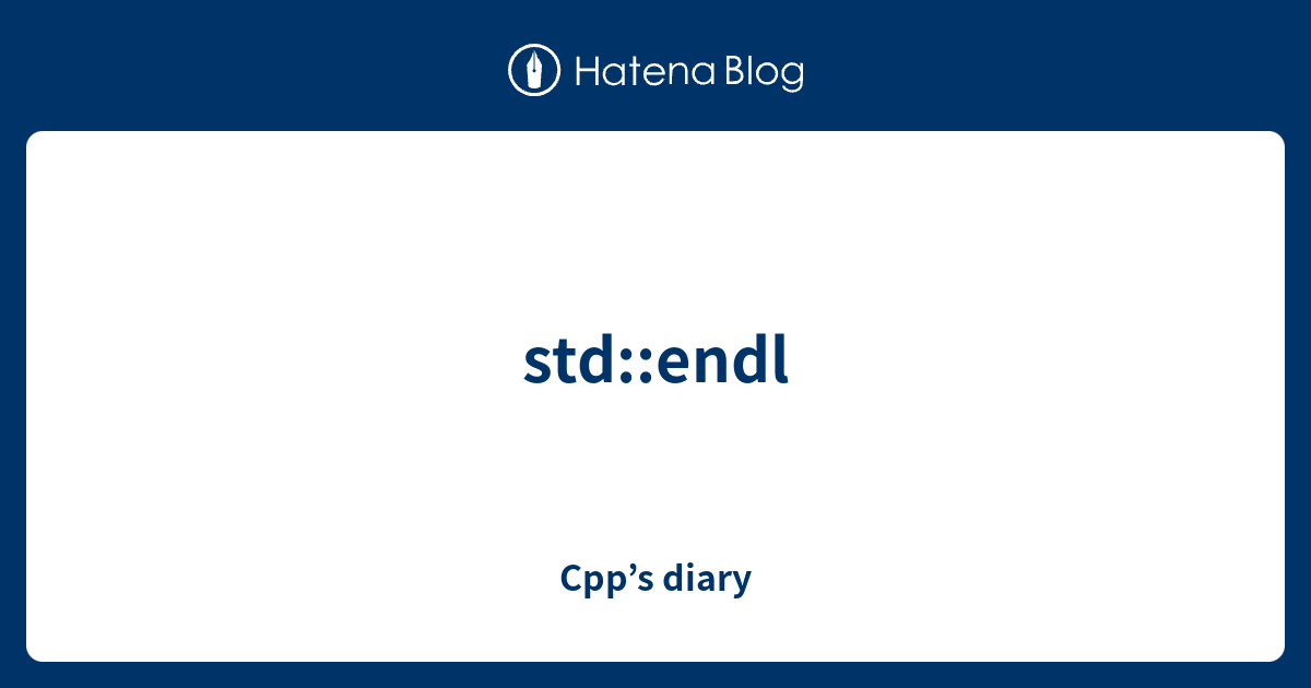 std::endl - Cpp’s diary