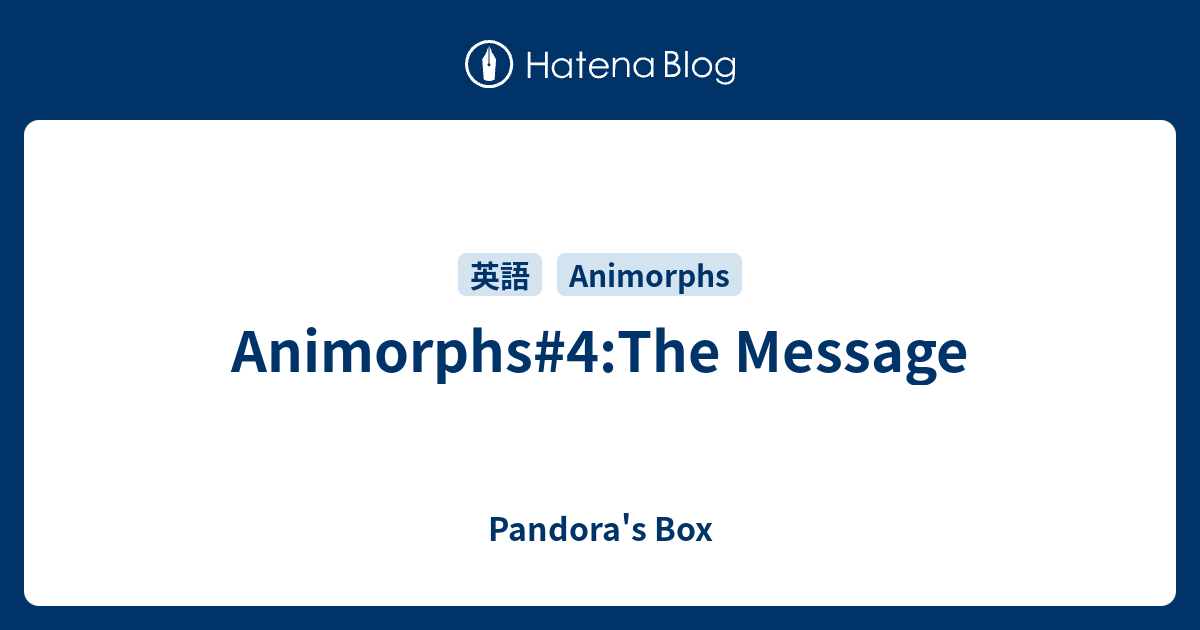 Animorphs#4:The Message - Pandora's Box