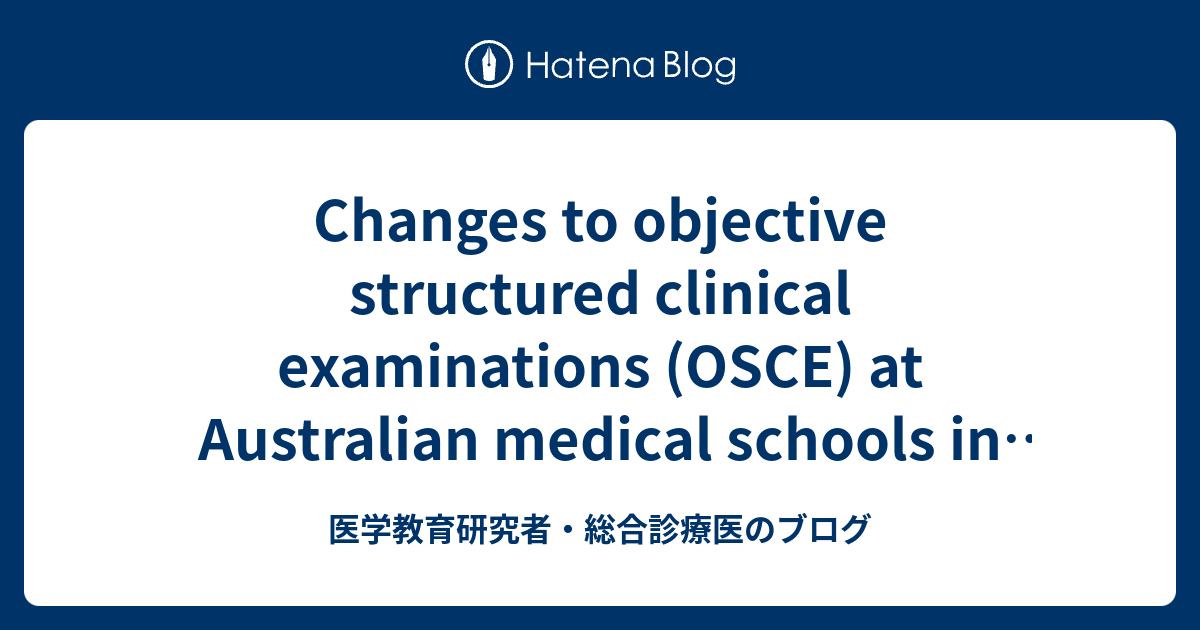 Changes to objective structured clinical examinations (OSCE) at ...