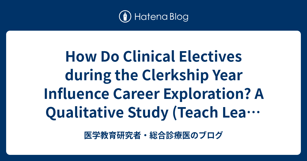 How Do Clinical Electives during the Clerkship Year Influence Career ...