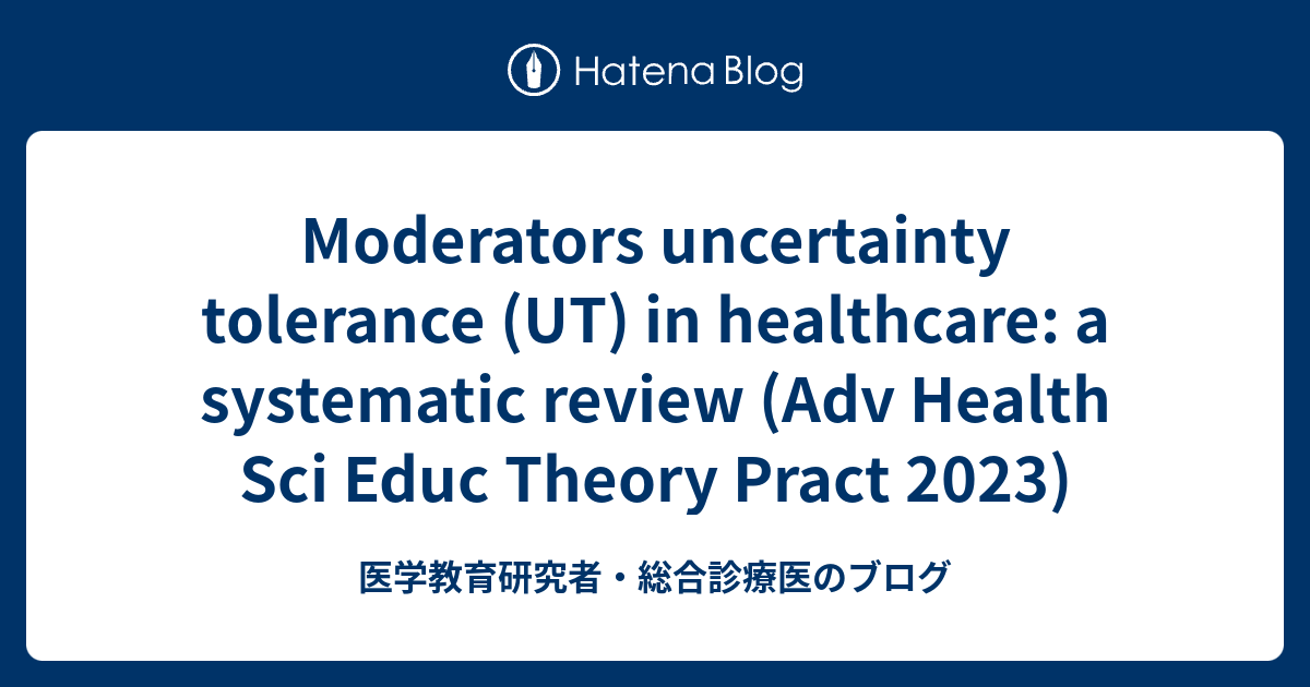 Moderators uncertainty tolerance (UT) in healthcare: a systematic ...