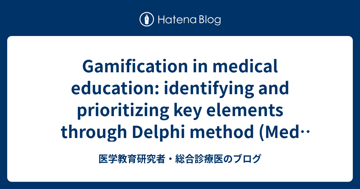 Gamification in medical education: identifying and prioritizing key ...