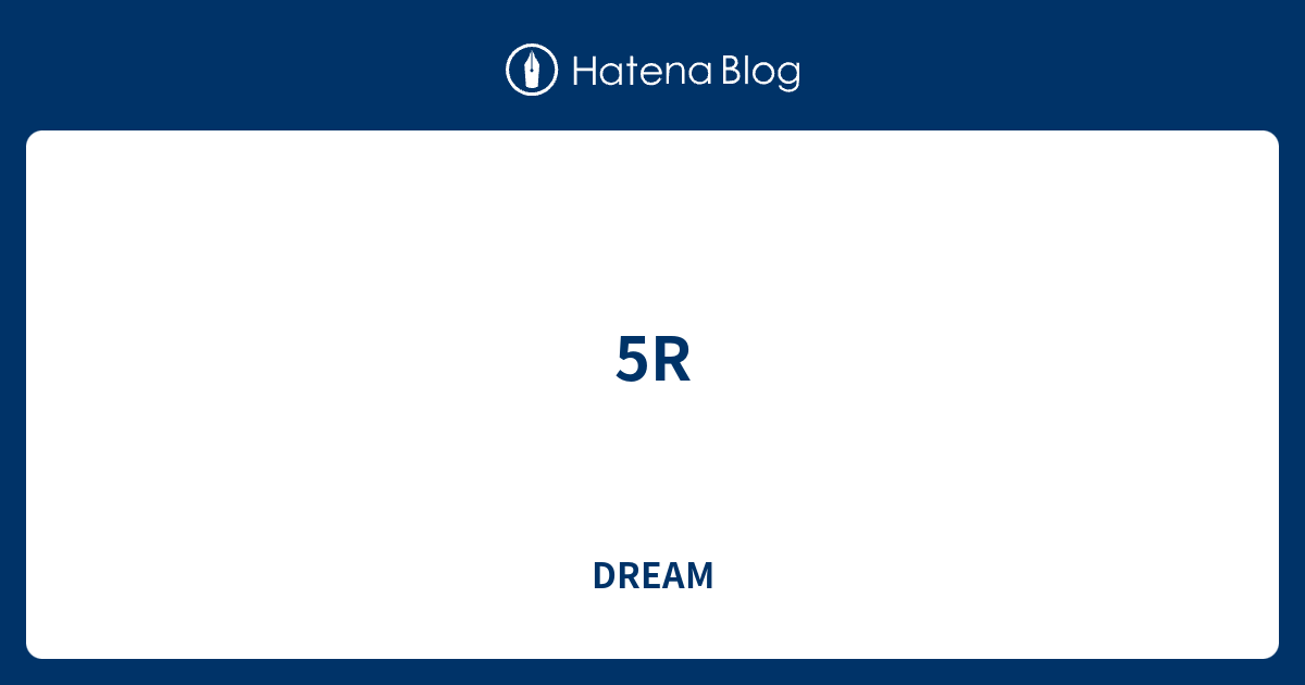5R - DREAM