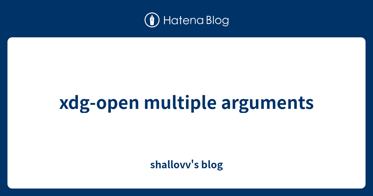xdg-open multiple arguments - shallovv's blog