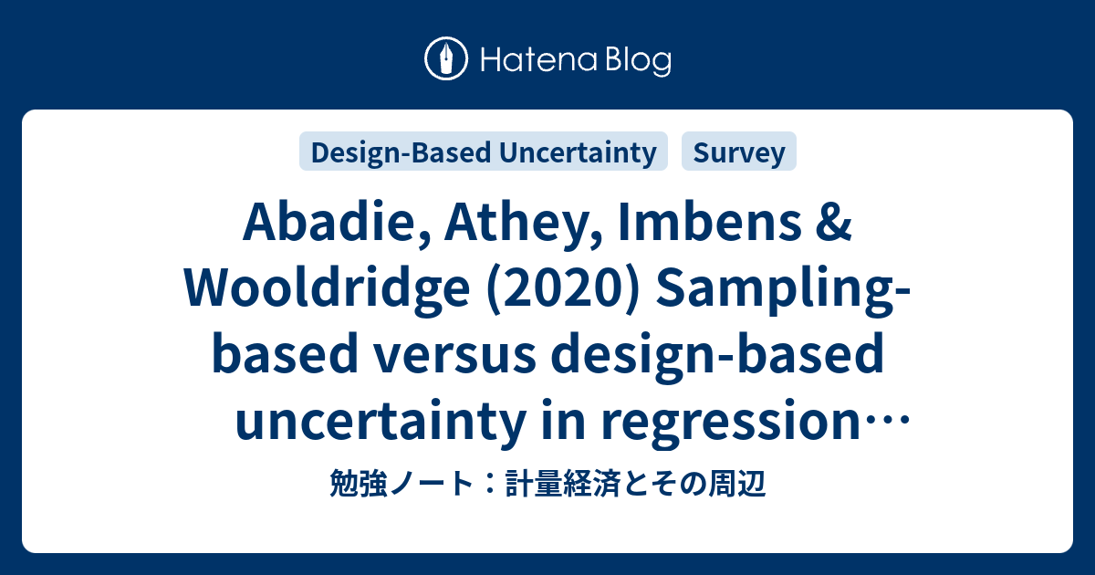 Abadie, Athey, Imbens & Wooldridge (2020) Sampling-based versus design-based uncertainty in ...