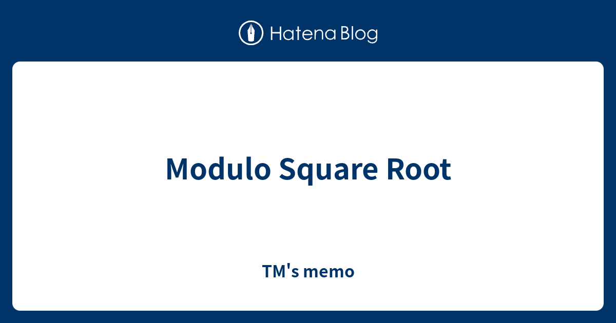 Modulo Square Root - TM's memo