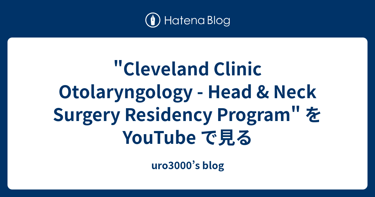 "Cleveland Clinic Otolaryngology - Head & Neck Surgery Residency ...
