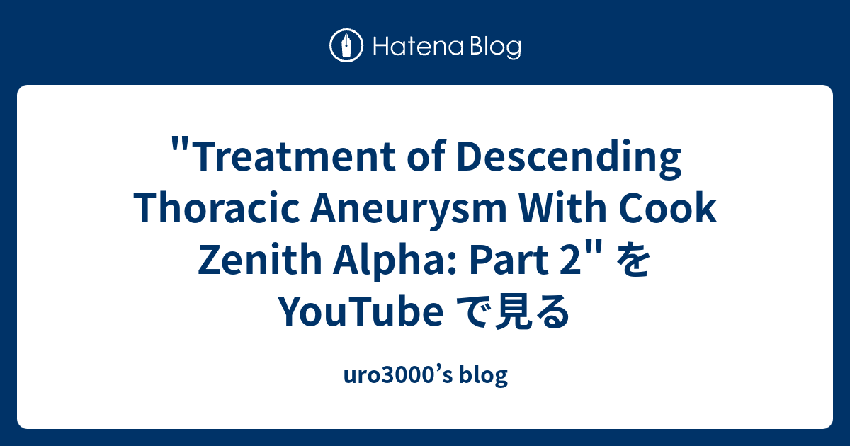 "Treatment of Descending Thoracic Aneurysm With Cook Zenith Alpha: Part ...