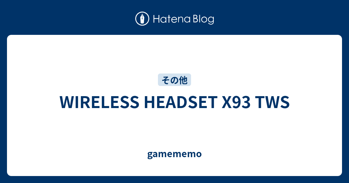 WIRELESS HEADSET X93 TWS - gamememo