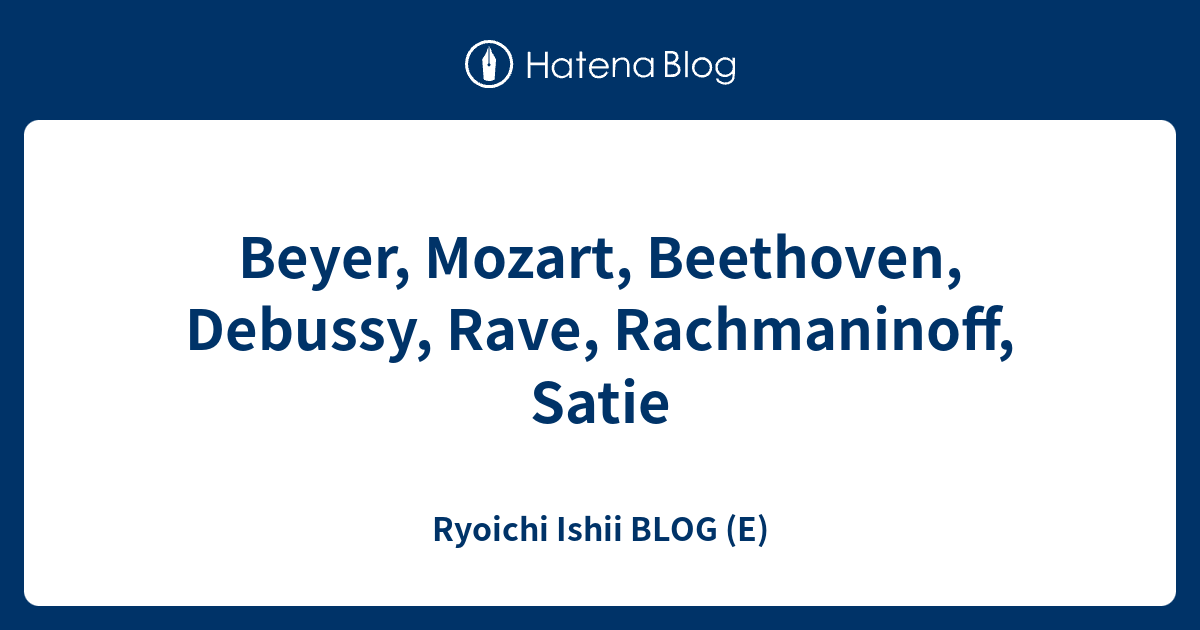 Beyer, Mozart, Beethoven, Debussy, Rave, Rachmaninoff, Satie - Ryoichi ...