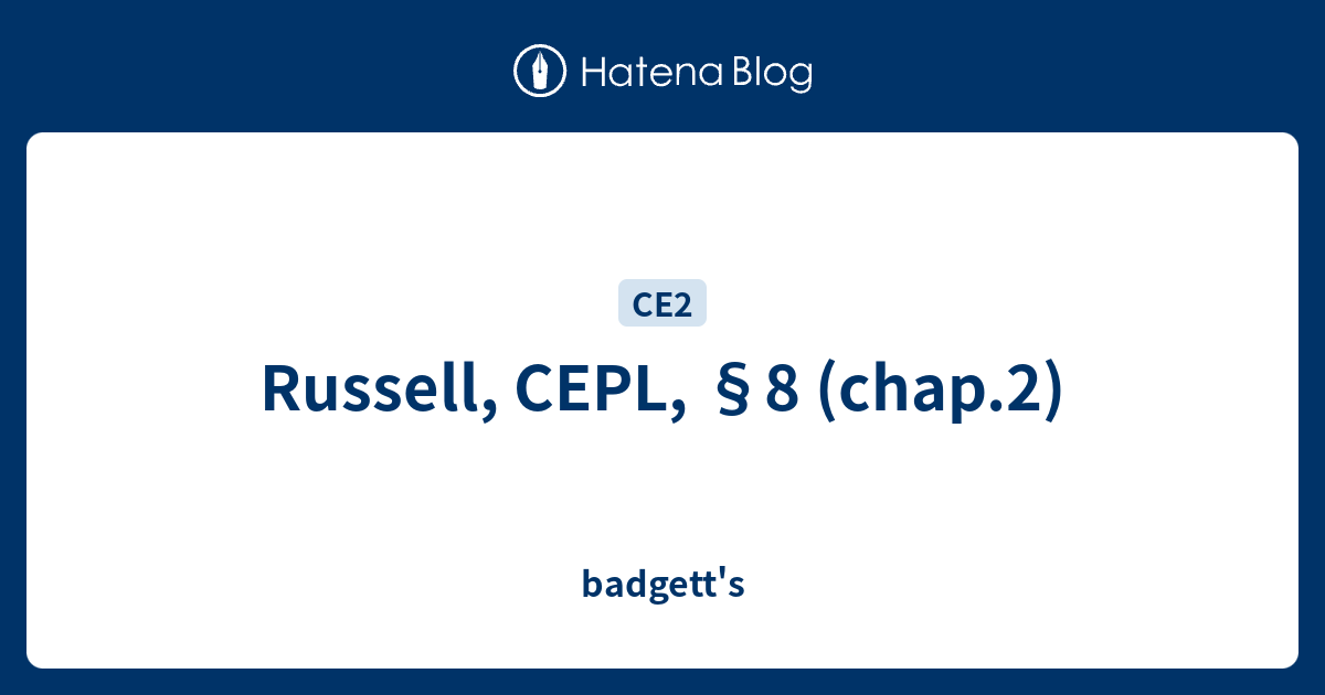 Russell, CEPL, §8 (chap.2) - badgett's