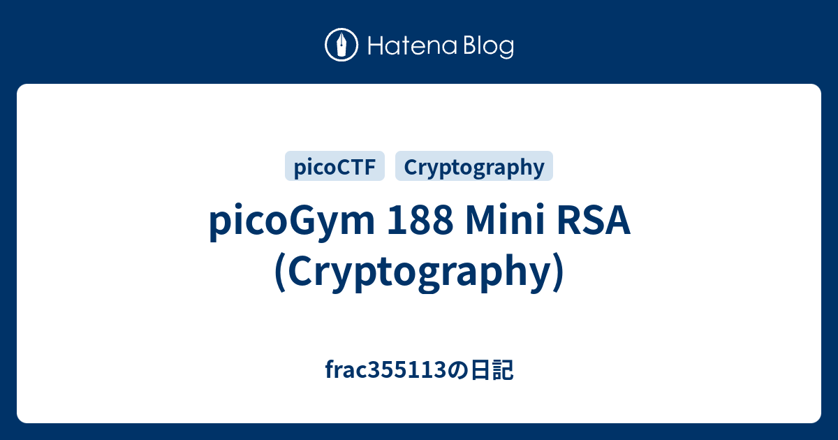 picoGym 188 Mini RSA (Cryptography) - frac355113の日記