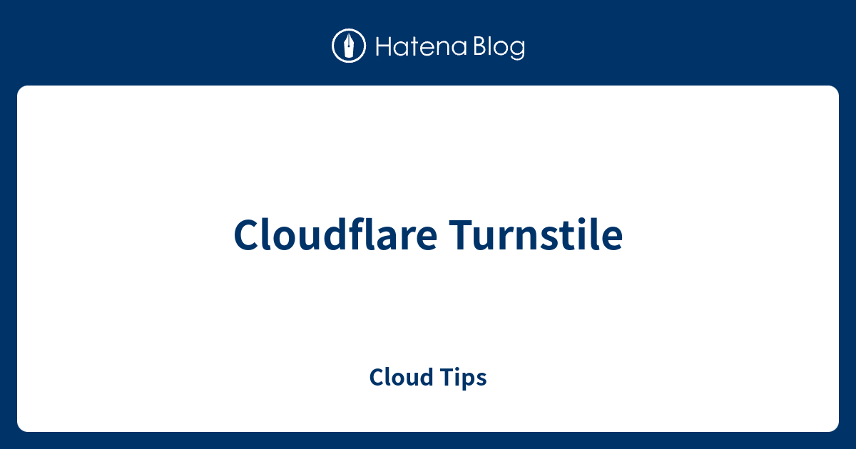 Cloudflare Turnstile - Cloud Tips