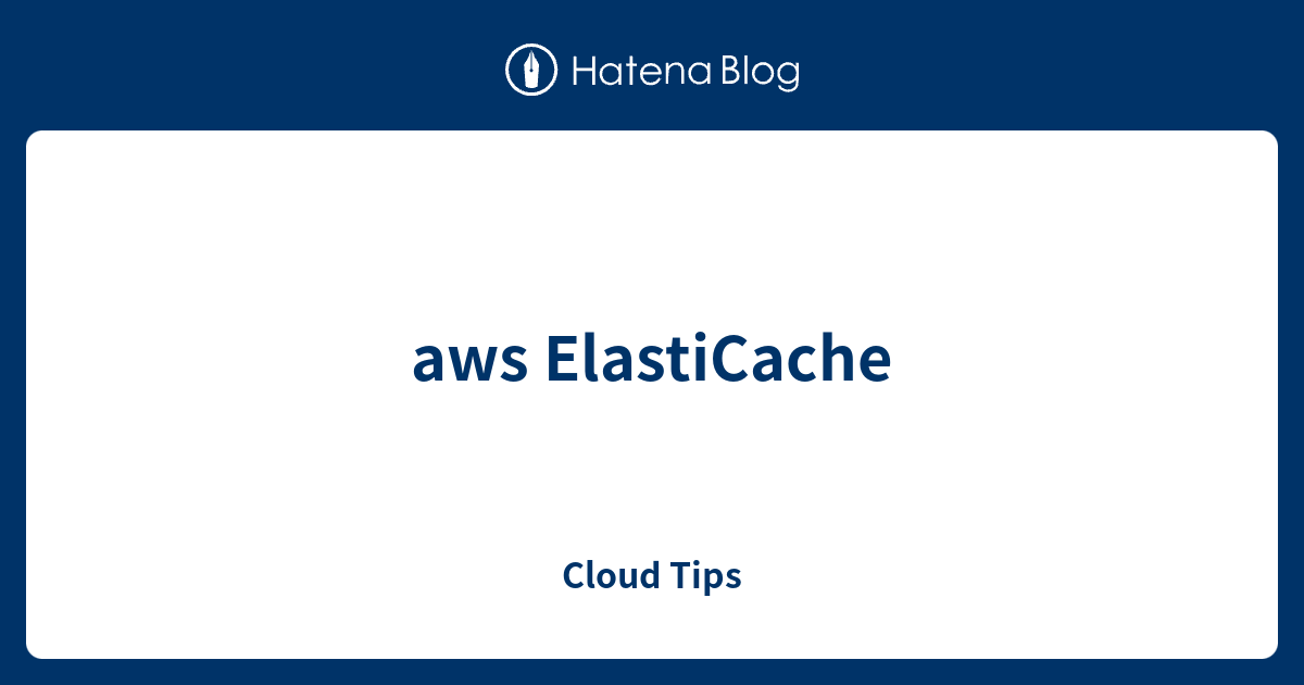 aws ElastiCache - Cloud Tips
