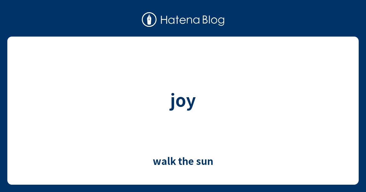 joy - walk the sun