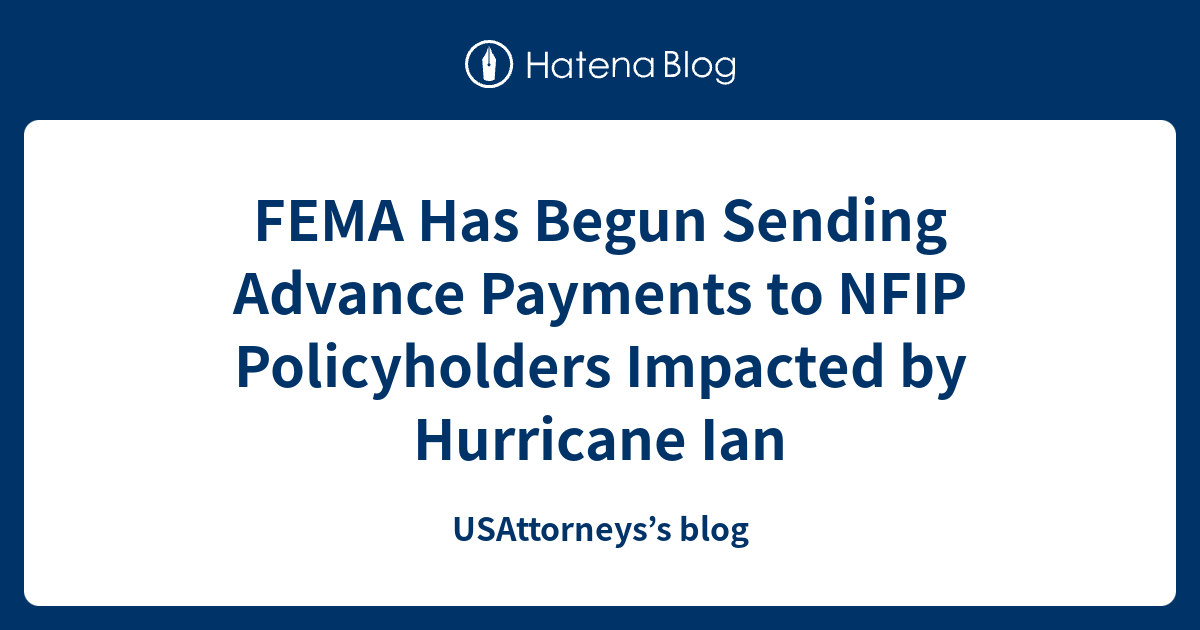 FEMA Has Begun Sending Advance Payments to NFIP Policyholders Impacted ...