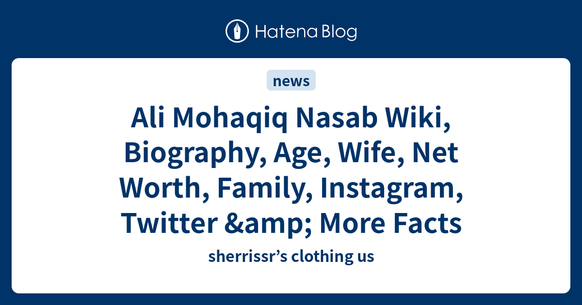 Ali Mohaqiq Nasab Wiki, Biography, Age, Wife, Net Worth, Family ...