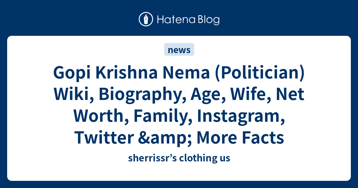 Gopi Krishna Nema (Politician) Wiki, Biography, Age, Wife, Net Worth, Family, Instagram, Twitter ...