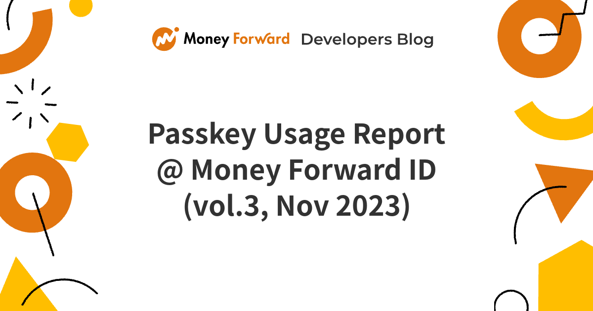 Passkey Usage Report @ Money Forward ID (vol.3, Nov 2023) - Money ...