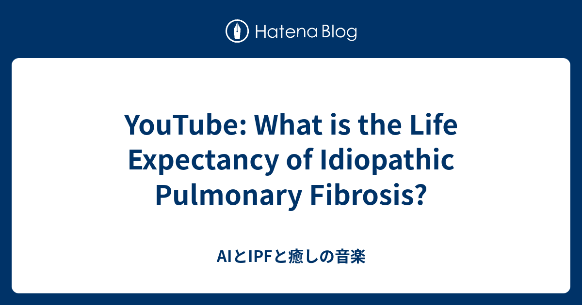 YouTube: What is the Life Expectancy of Idiopathic Pulmonary Fibrosis ...