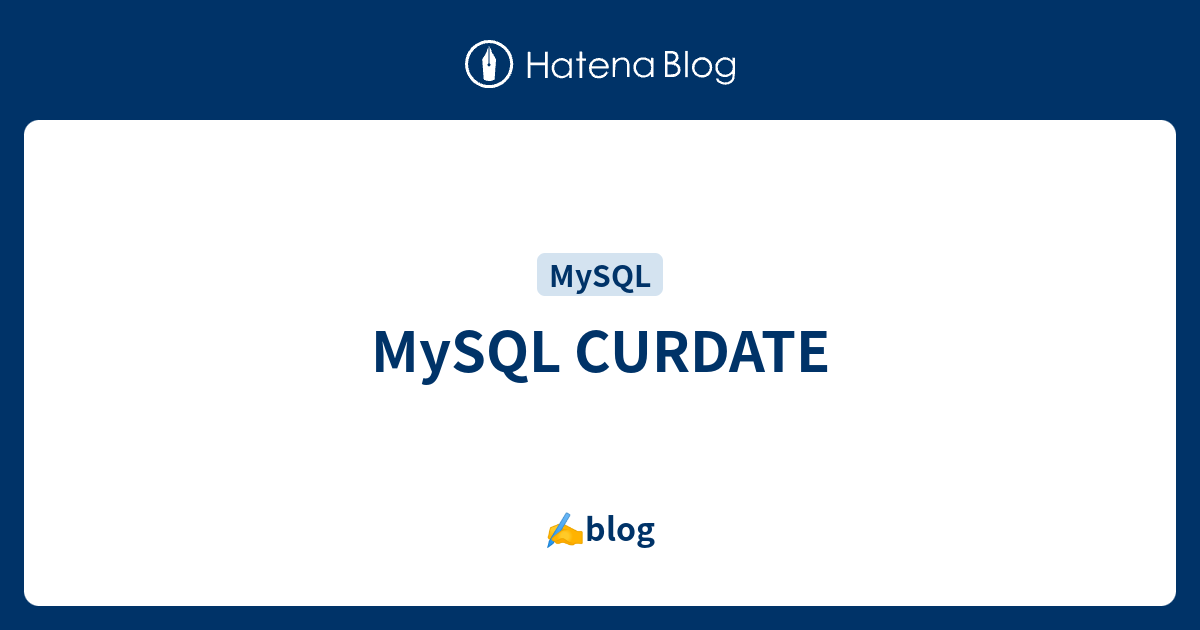 MySQL CURDATE - ️blog