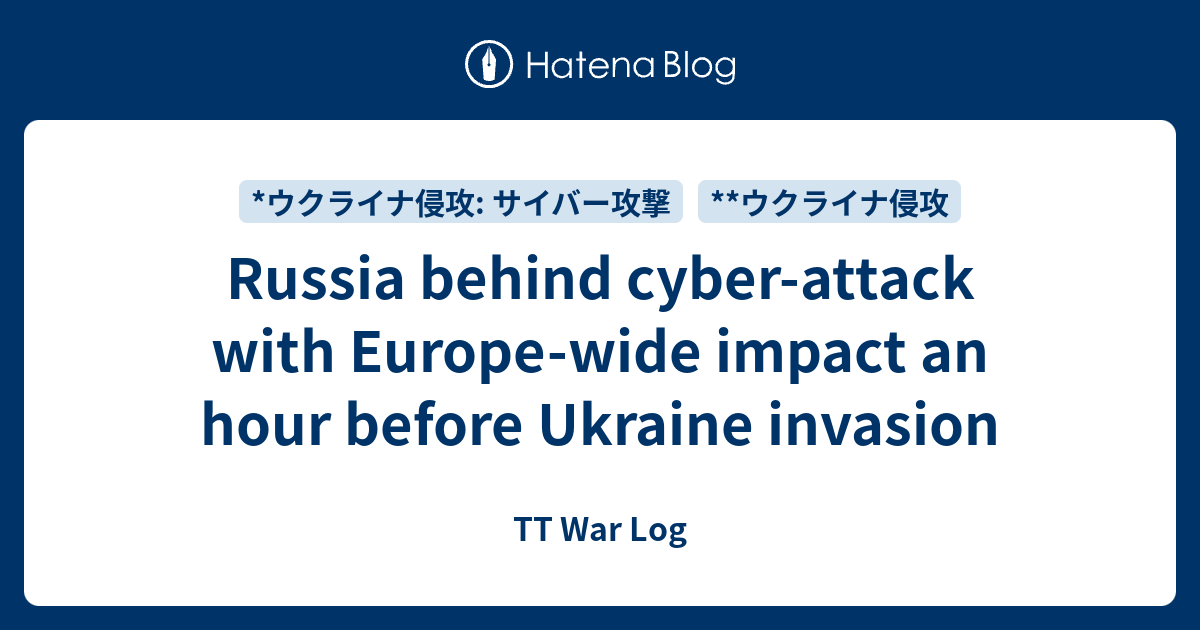 Russia behind cyber-attack with Europe-wide impact an hour before ...