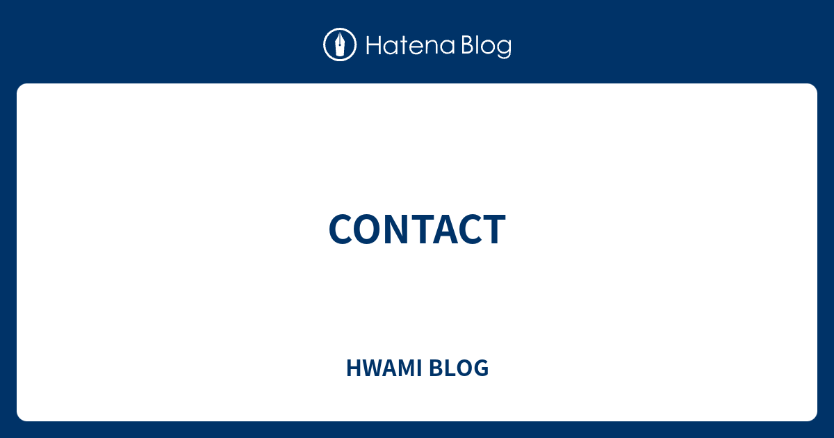 CONTACT - HWAMI BLOG