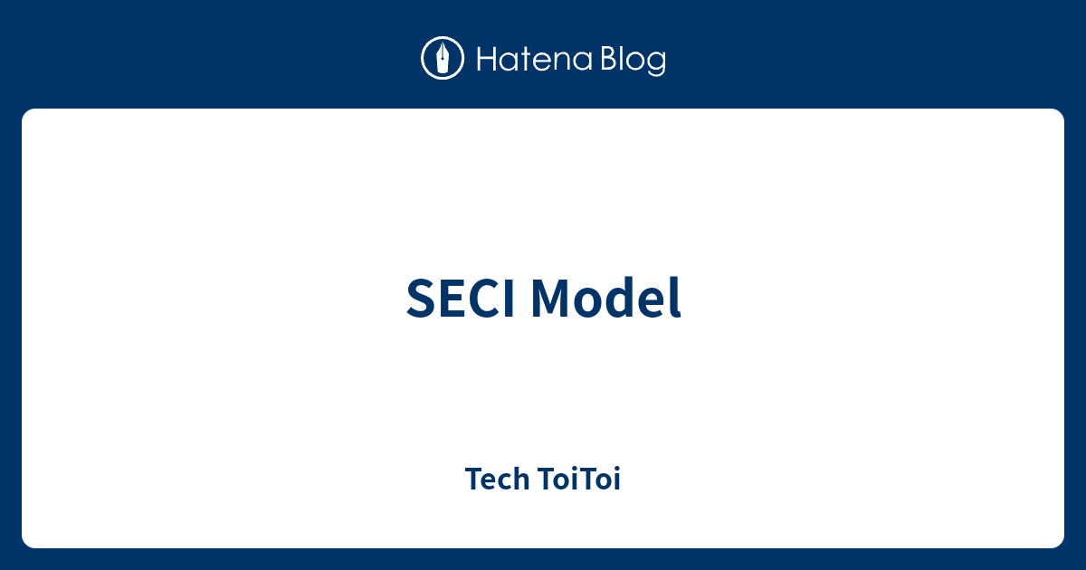 SECI Model - Tech ToiToi