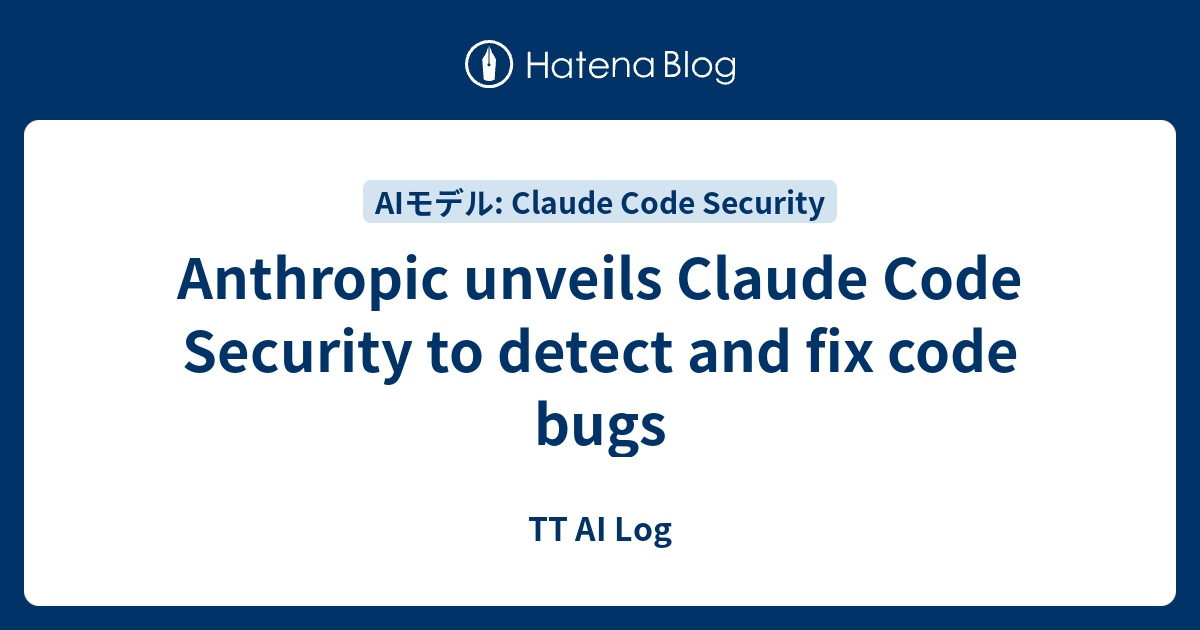 Anthropic unveils Claude Code Security to detect and fix code bugs - TT ...