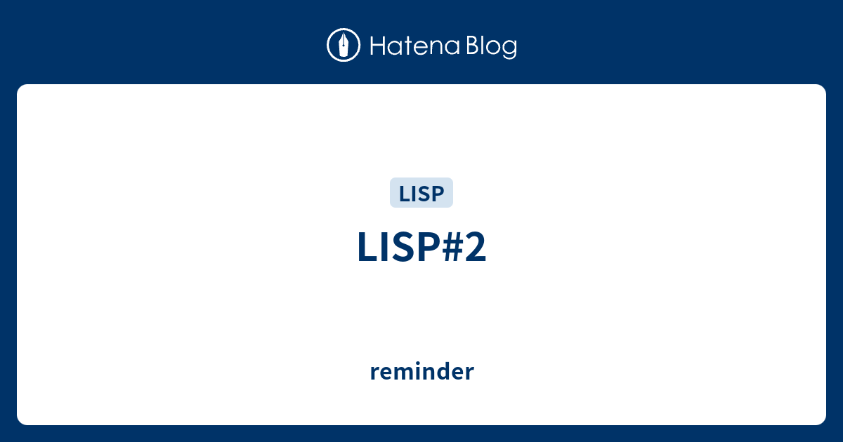 LISP#2 - reminder