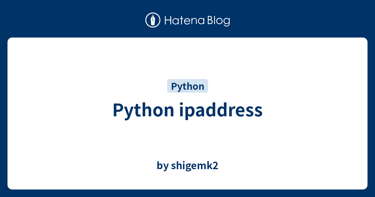 Python ipaddress - by shigemk2