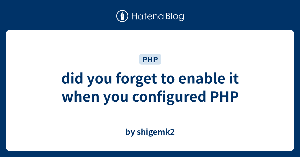 did you forget to enable it when you configured PHP - by shigemk2