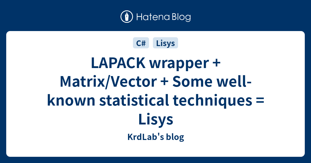 LAPACK wrapper + Matrix/Vector + Some well-known statistical techniques ...