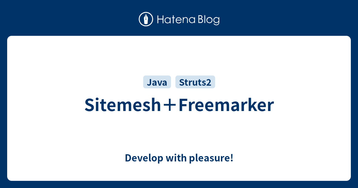 Sitemesh＋Freemarker - Develop with pleasure!
