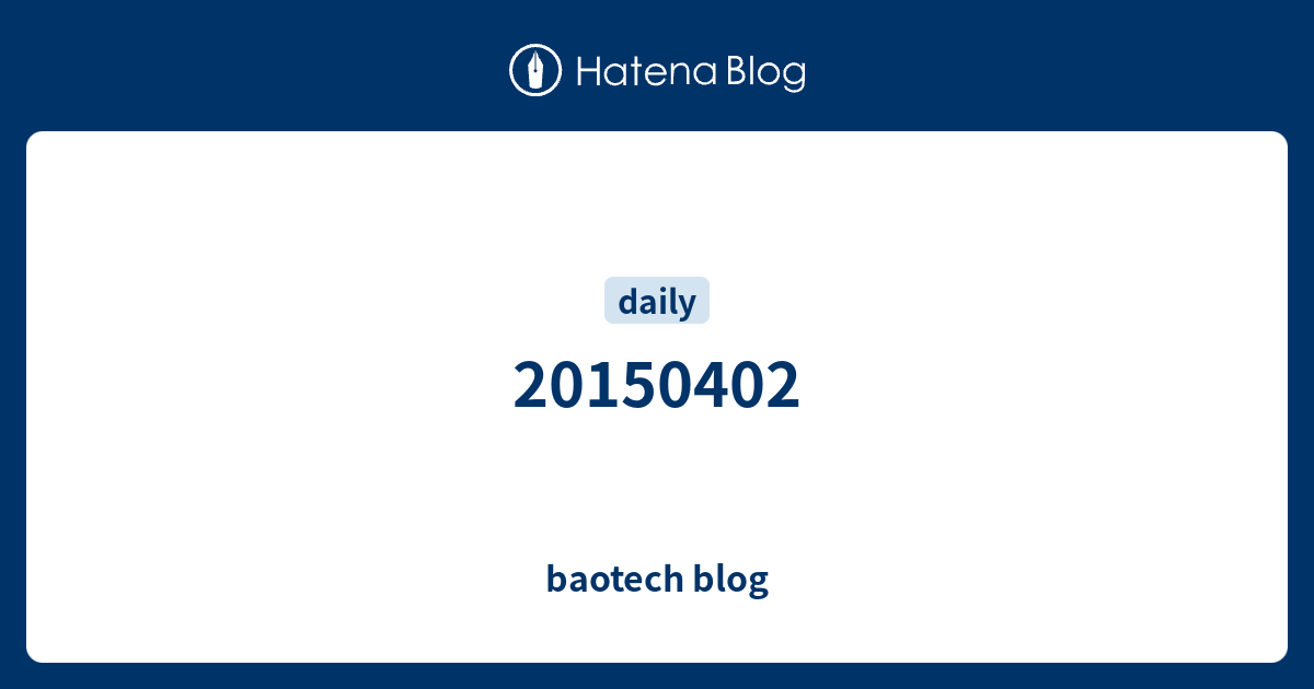 20150402 - baotech blog