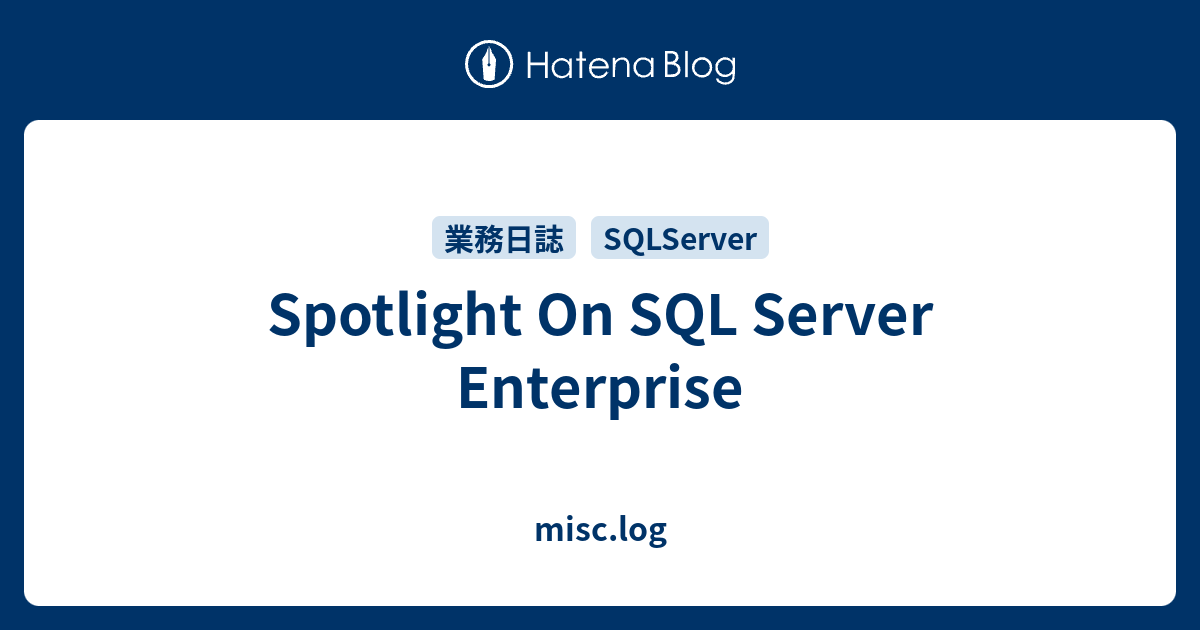 Spotlight On SQL Server Enterprise - misc.log